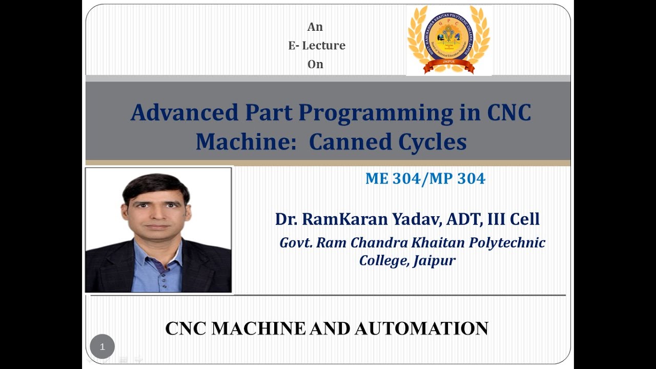 ADVANCED PART PROGRAMMING: CANNED CYCLES (ME 304/MP 304) BY Dr ...