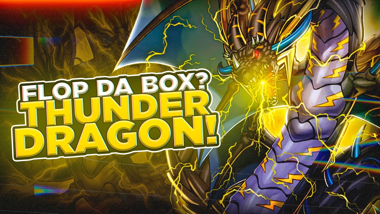 O MAIOR FLOP DA BOX? - THUNDER DRAGON VALE A PENA? - Yu-Gi-Oh! Duel ...