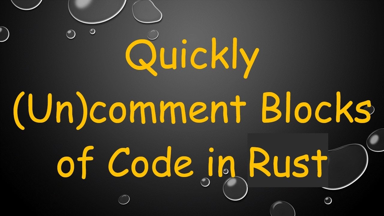 Quickly (Un)comment Blocks of Code in Rust - YouTube