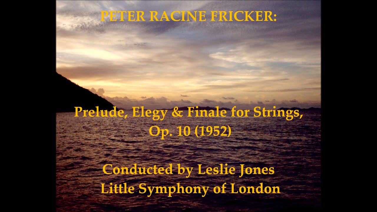 Peter Racine Fricker: Prelude, Elegy & Finale for Strings [Jones-Little ...