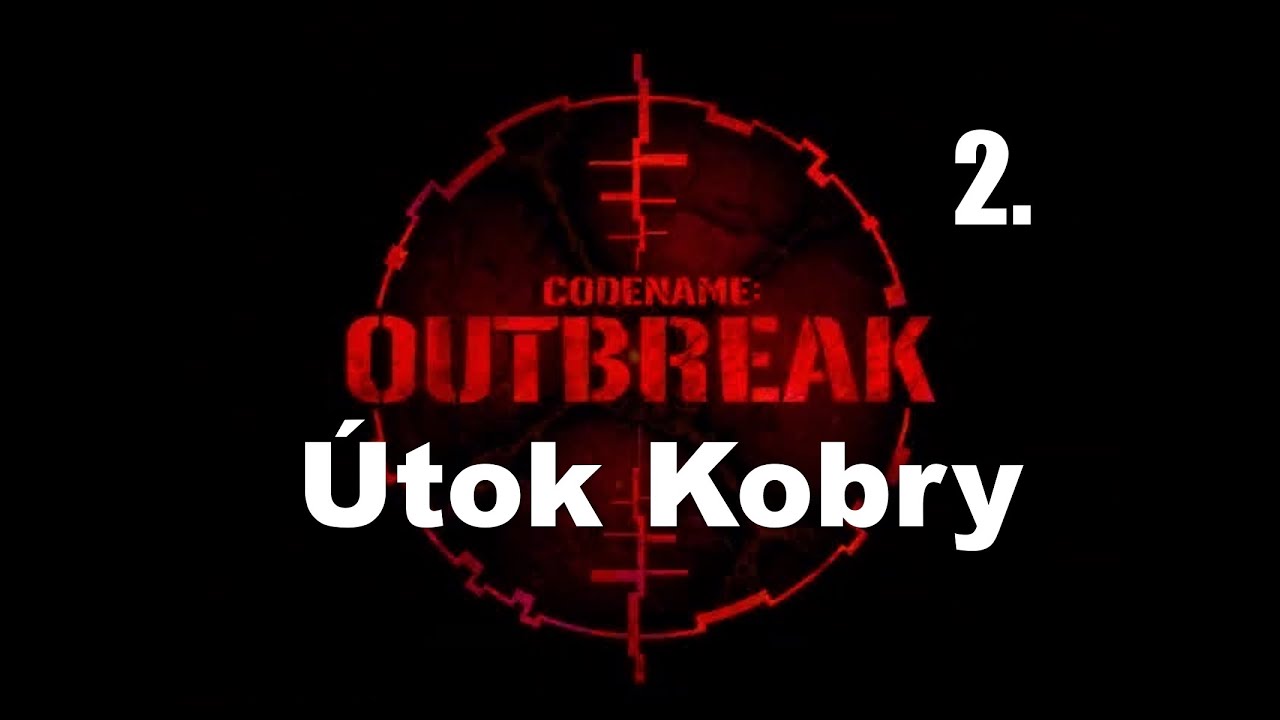 Útok Kobry // Codename: Outbreak // 2 - YouTube