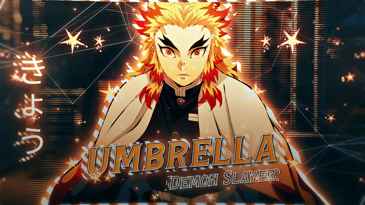 Rengoku - Umbrella [Edit/Amv] (+pf) *Node video* - YouTube