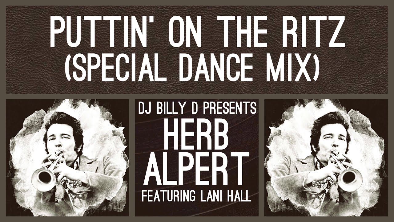 Herb Alpert featuring Lani Hall - Puttin’ on the Ritz (Special Dance ...