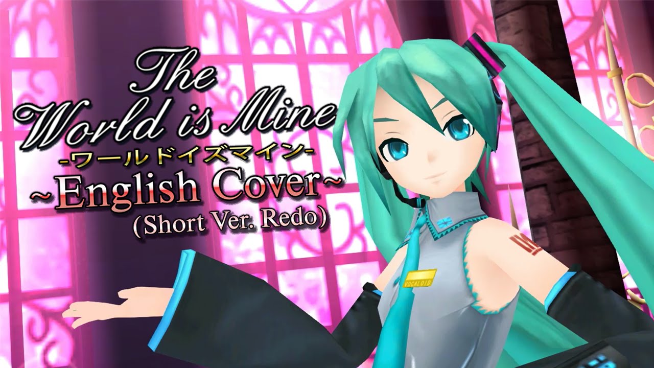 Hatsune Miku V3 - The World Is Mine (English Cover) [Short Ver. Redo ...