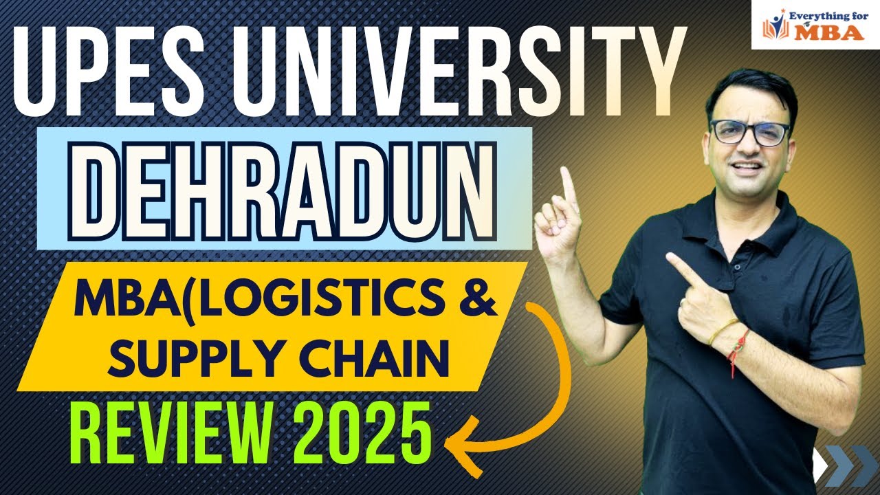 UPES DEHRADUN MBA LOGISTICS & SUPPLY CHAIN REVIEW 2026 | UPES ...