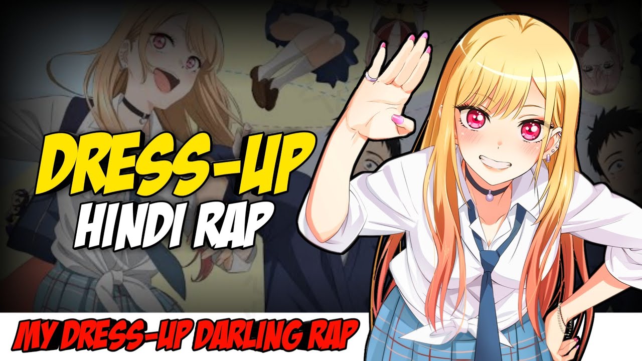 My Dress-Up Darling Hindi Rap By Dikz | Hindi Anime Rap | Marin ...