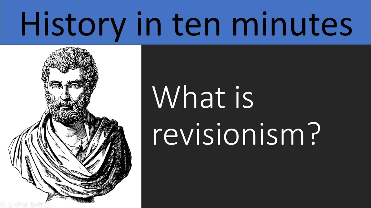 What is Revisionism? - YouTube