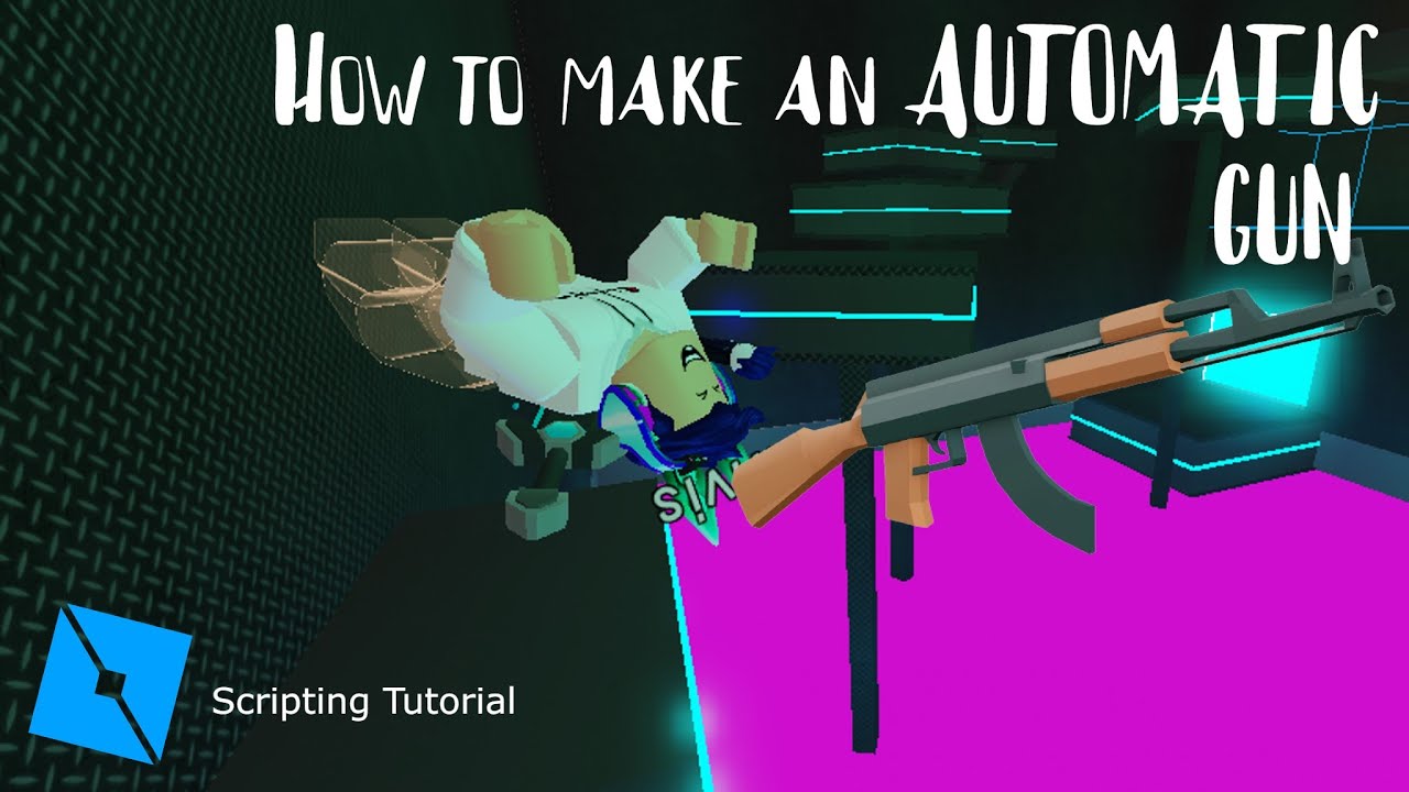 How to Make an AUTOMATIC GUN in Under 5 Minutes - Roblox Studio - YouTube