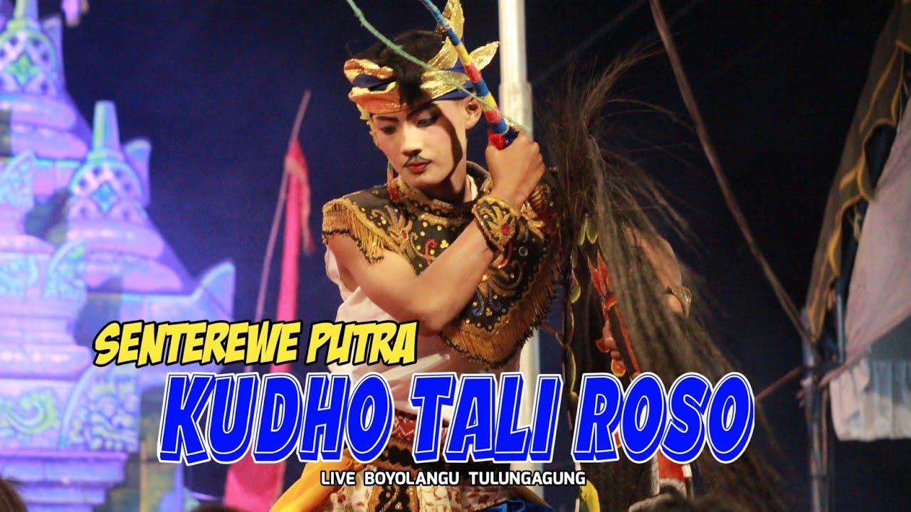 Senterewe Putra KUDHO TALI ROSO Live Boyolangu Tulungagung ~ Anggara ...