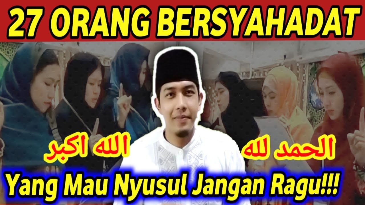 Merinding !!! 27 Orang Masuk Islam. Begini Kata Al-Quran. - YouTube