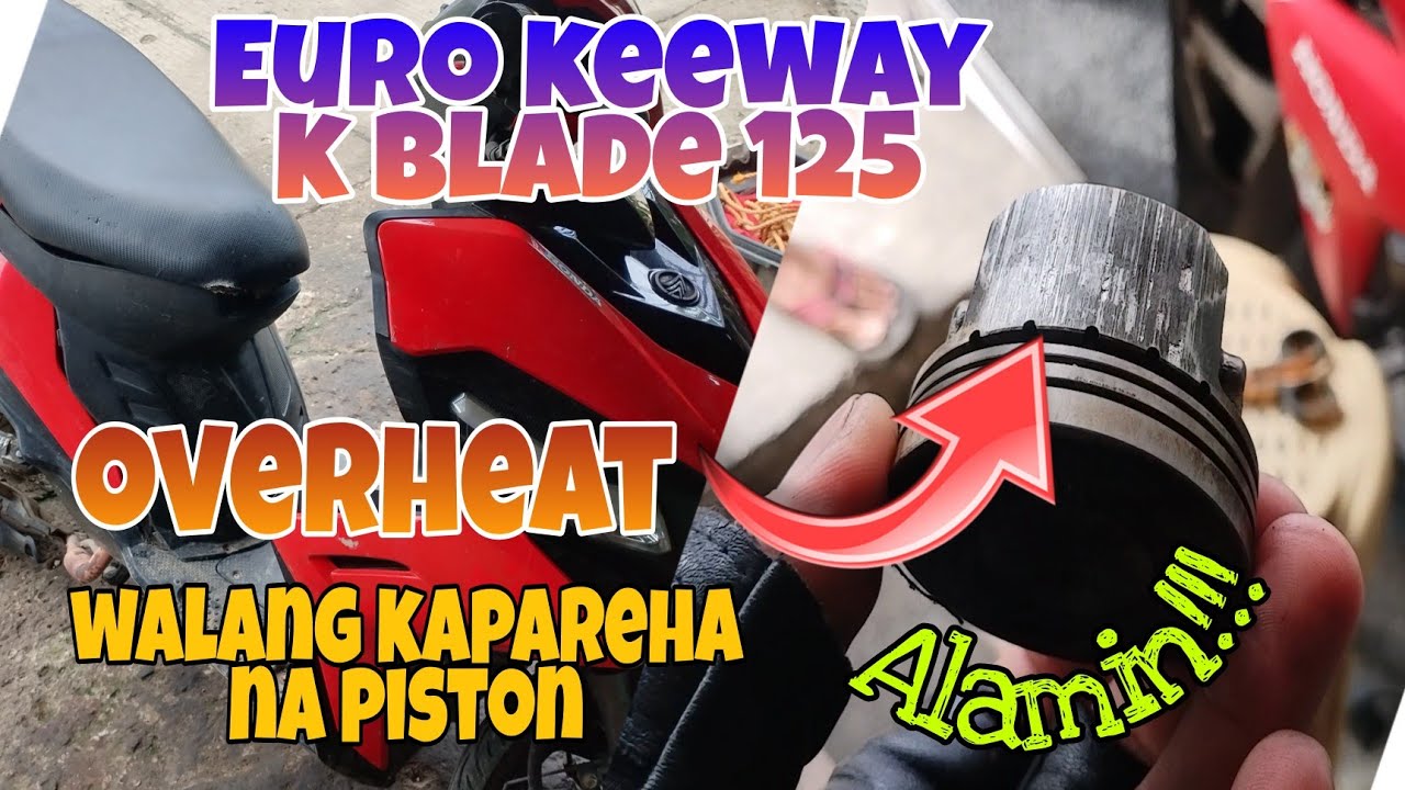 Euro Keeway K Blade 125 Ayaw Umandar OVERHEAT Lose-compression Walang ...