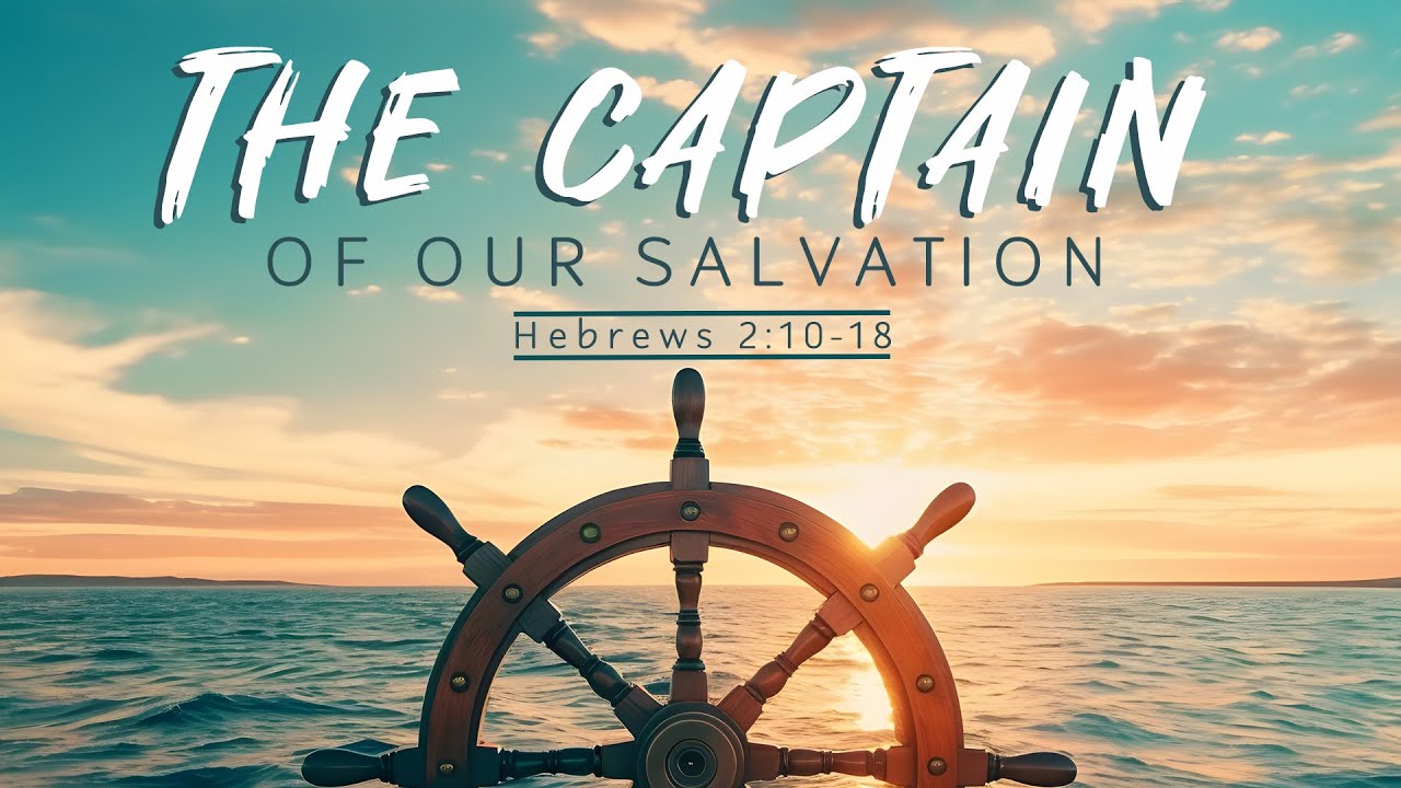 The Captain of our Salvation | Kurt Lemke | Bethlehem Baptist Church ...