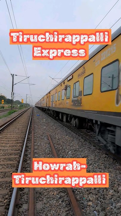 Tiruchirappalli Express, Howrah-Tiruchirappalli, Indian Railways - YouTube