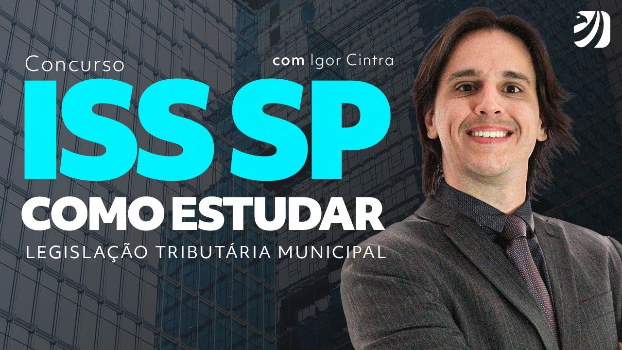 CONCURSO ISS SP: COMO ESTUDAR LEGISLAÇÃO TRIBUTÁRIA MUNICIPAL? (Igor ...