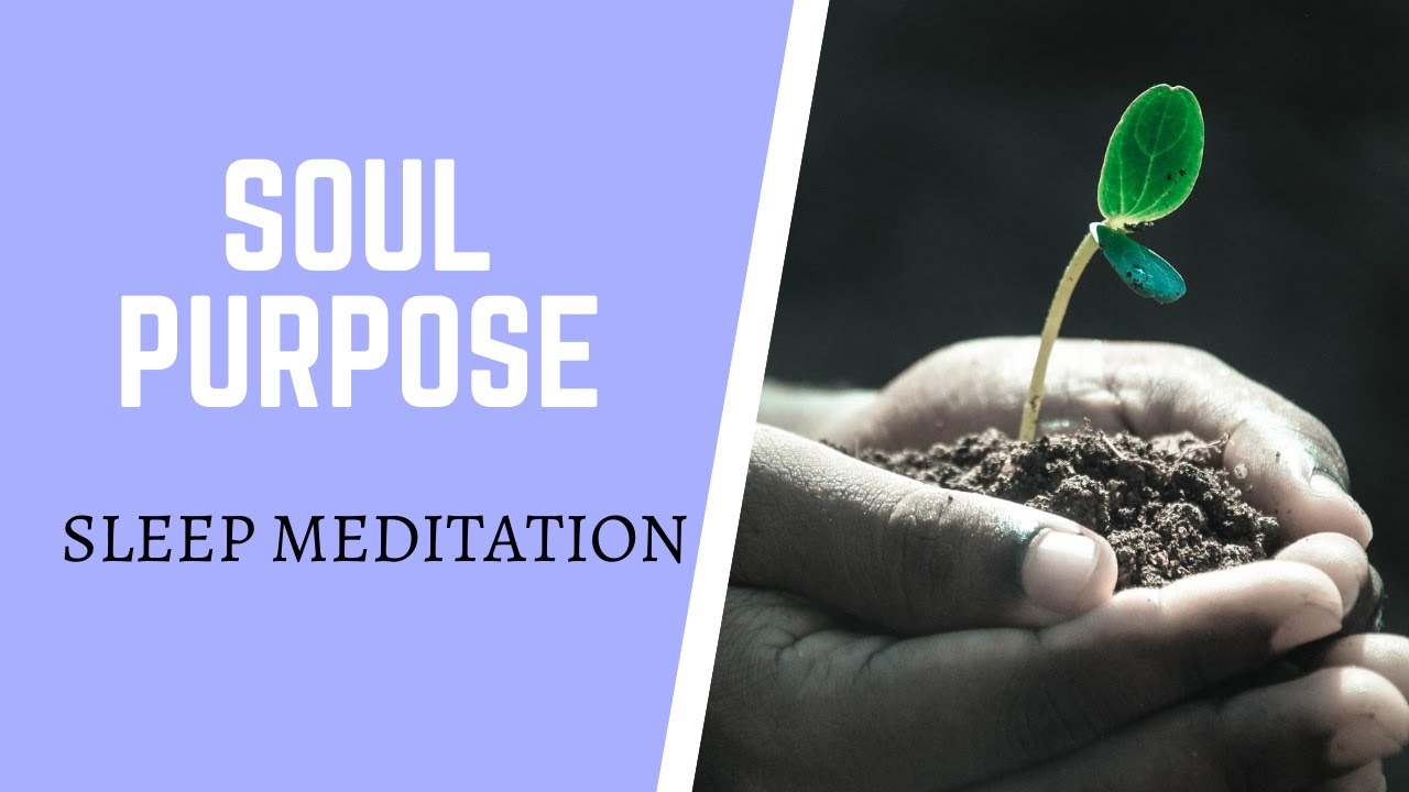 Finding My Soul Purpose My Soul Mission Meditation - YouTube