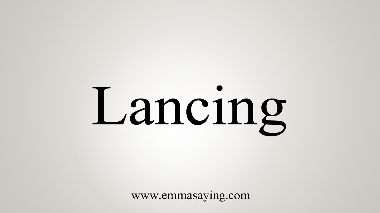 How To Say Lancing - YouTube