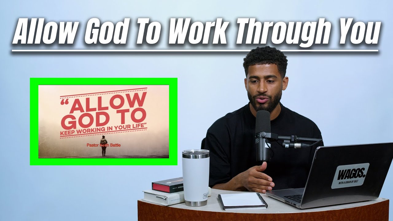 Allow God To Work Through You | WAGOS. - YouTube