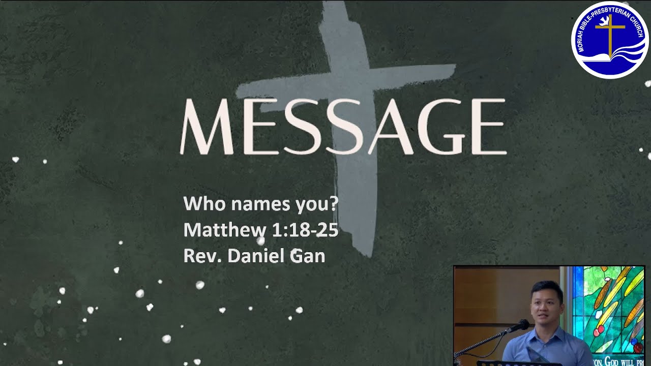Who Names You | Matthew 1:18-25 | Rev. Daniel Gan - YouTube