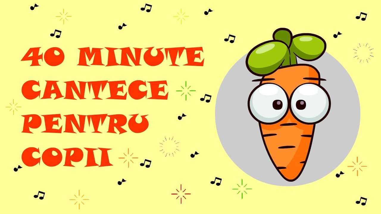 40 Minute Cantece pentru Copii | Cantece pentru Copii | Desene Animate ...