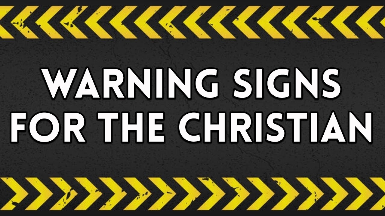 Warning Signs For The Christian - YouTube