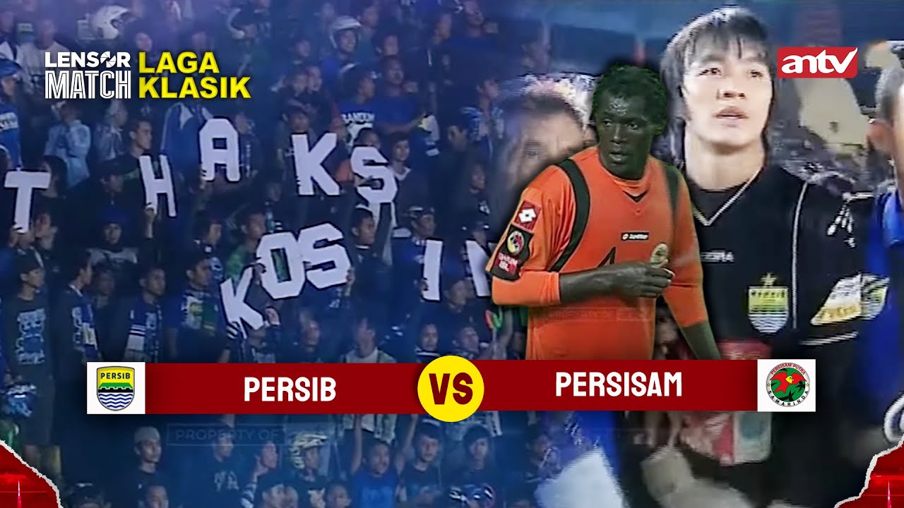THANKS! LAGA TERAKHIR KIPER LEGEND "KOSIN" | PERSIB VS PERSISAM FULL ...
