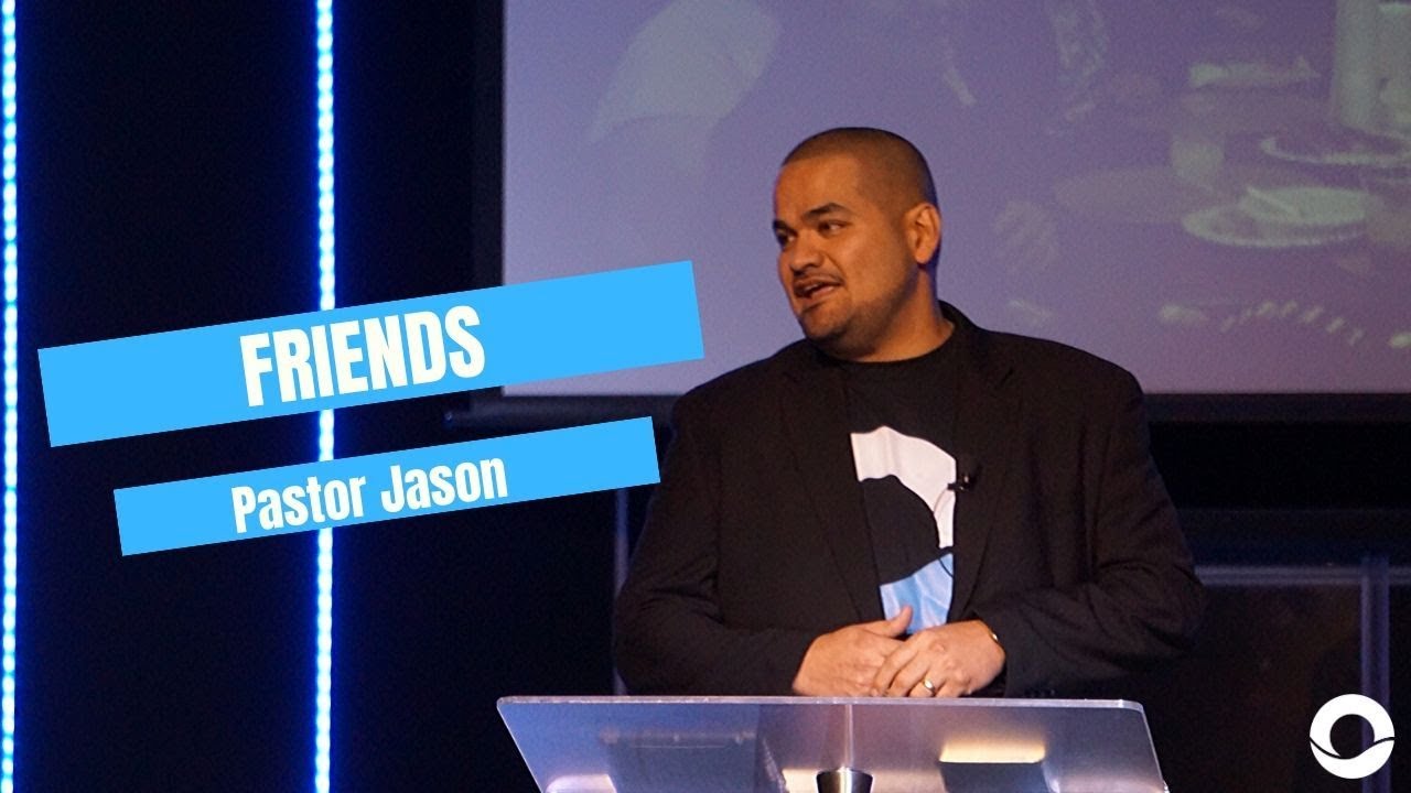 FRIENDS I PASTOR JASON - YouTube