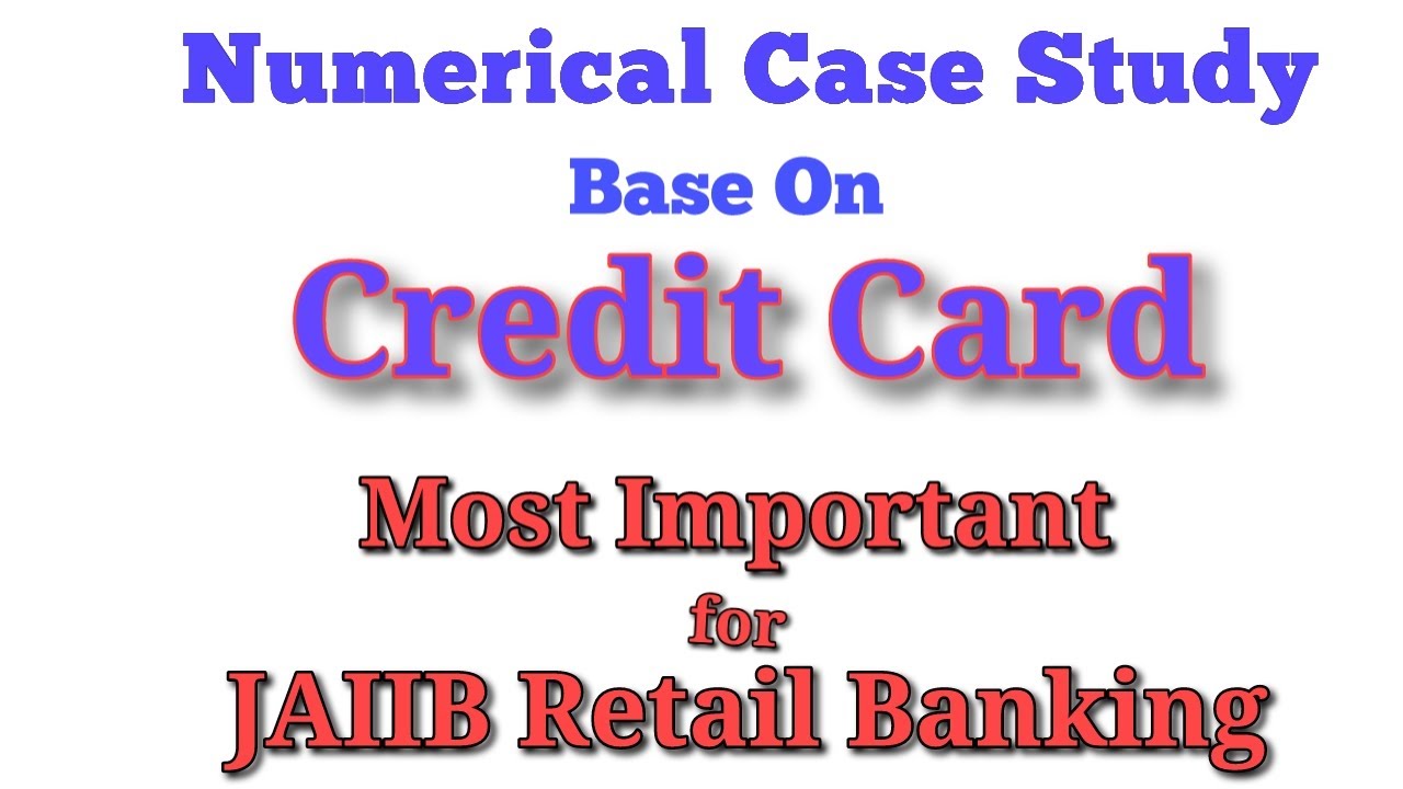 JAIIB - Retail Banking - Credit Card - Numerical Case Study - YouTube