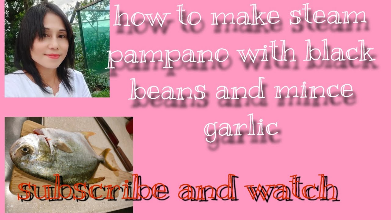 How to make Steam Pampano with black beans and garlic/#fishrecipe /# ...