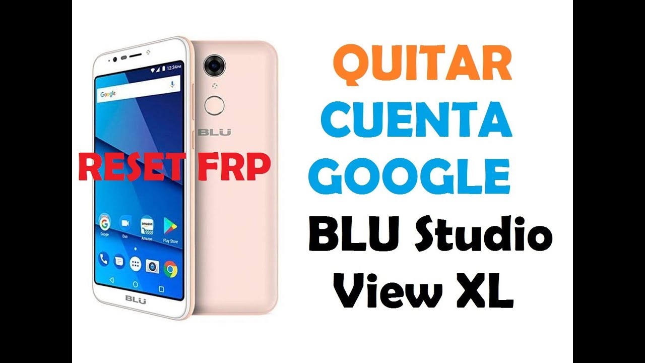 como eliminar frp BLU Studio View XL / quitar la cuenta google facil ...
