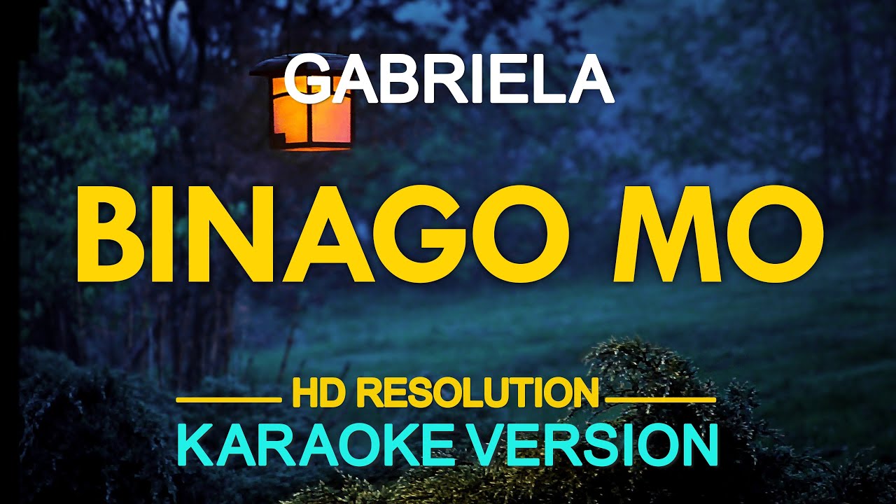 BINAGO MO - Gabriella (KARAOKE Version) - YouTube