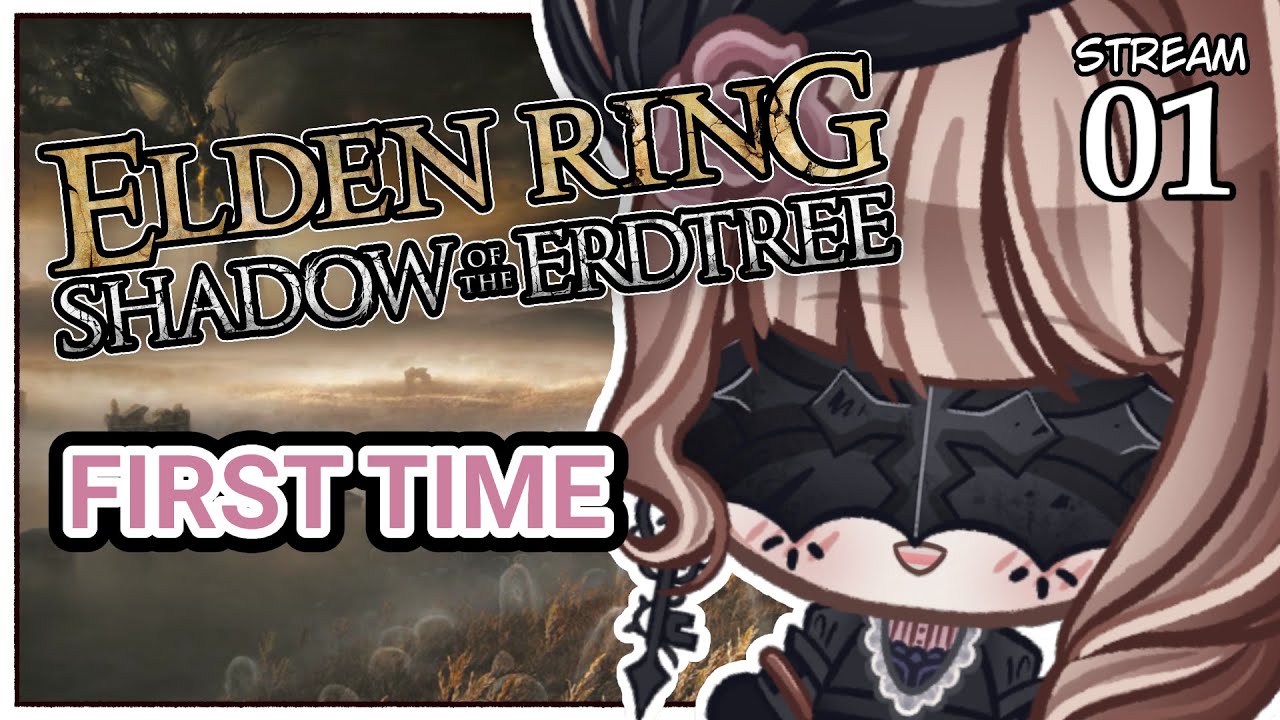 🔴 ELDEN RING: DLC 》Villainess VTuber plays “Shadows of the Erdtree” for ...
