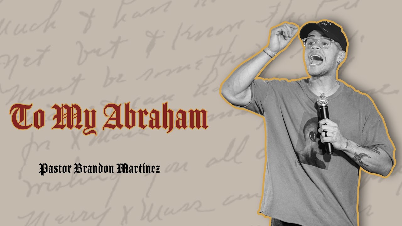 TOC with Pastor Brandon Martinez: Sermon “To my Abraham” - YouTube