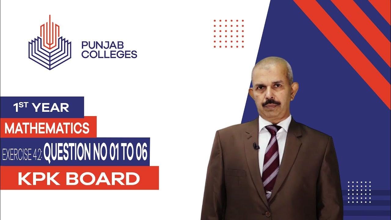 PGC lectures-Inter Part 1-KPK Board-Mathematics-Chapter 4-Ex 4.2 Q1, Q2, Q3, Q4, Q5, Q6 - YouTube