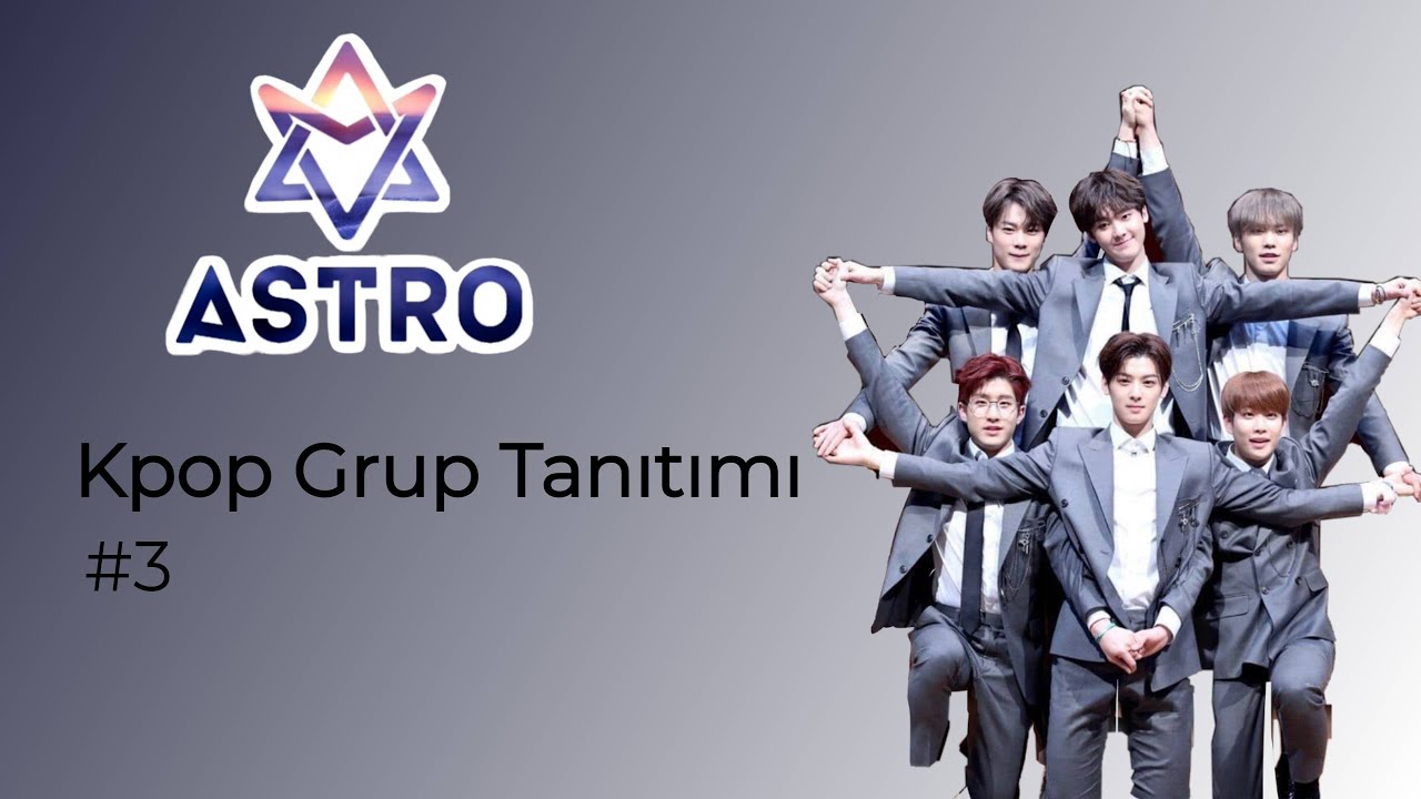 ASTRO Grup Tanıtımı \ K-pop Grup Tanıtımı 3/ - YouTube
