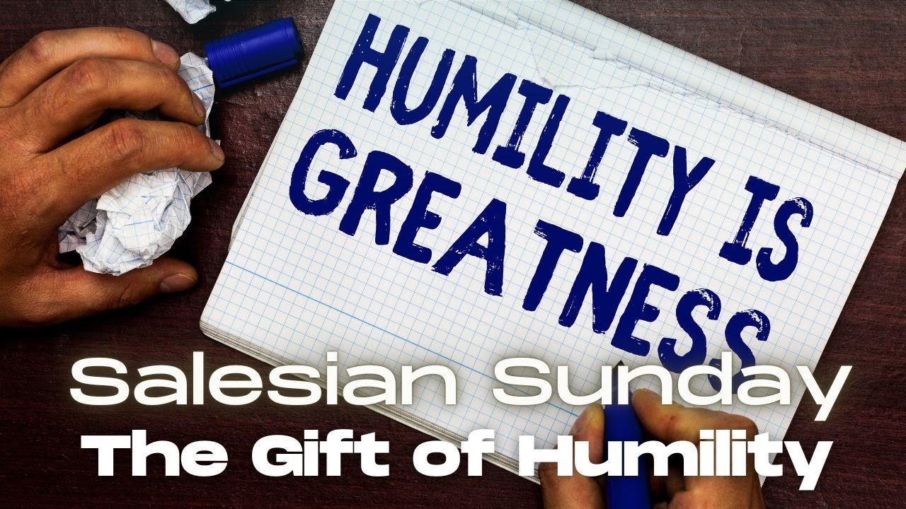 Salesian Sunday: The Gift of Humility - YouTube