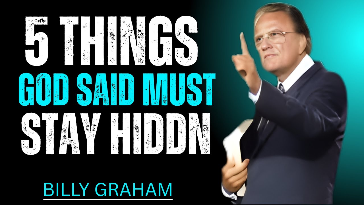 5 THINGS GOD SAID MUST STAY HIDDEN || BILLY graham | MOTIVATIONAL ...