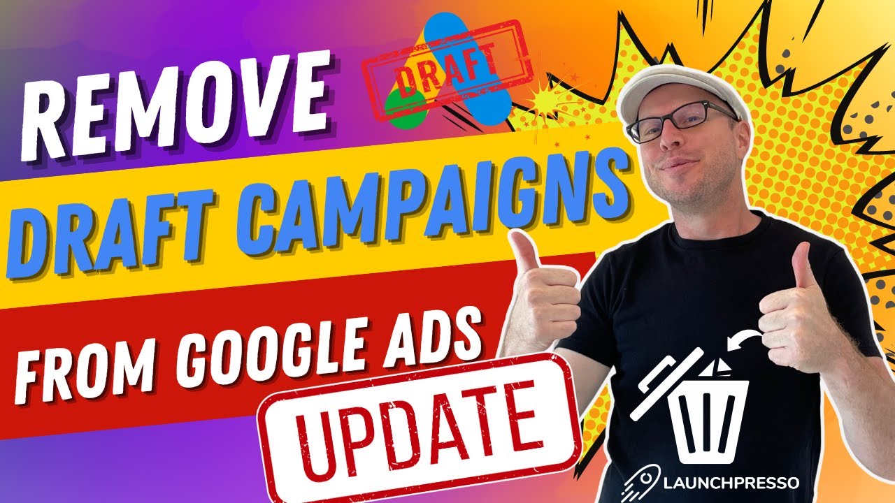 Remove Draft Campaigns from Google Ads UPDATED - YouTube