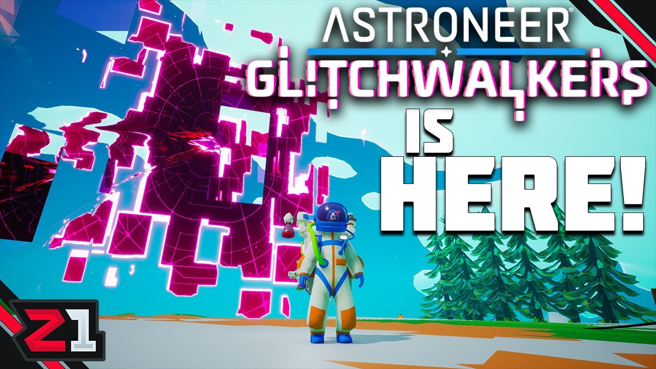 GLITCHWALKERS Is HERE ! Astroneer Glitchwalkers Part 1 - YouTube