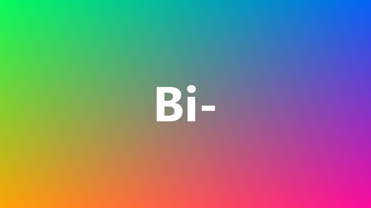 Bi- - Medical Meaning and Pronunciation - YouTube