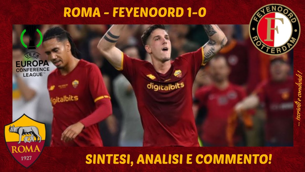ROMA - FEYENOORD 1-0: SINTESI, ANALISI E COMMENTO! - YouTube