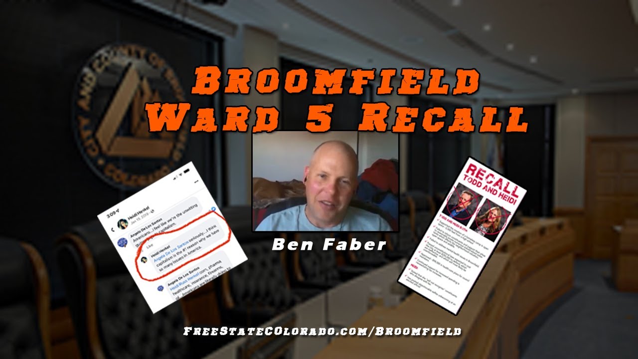 Free State Colorado #28 - Ben Faber - Broomfield Ward 5 Recall - Todd ...