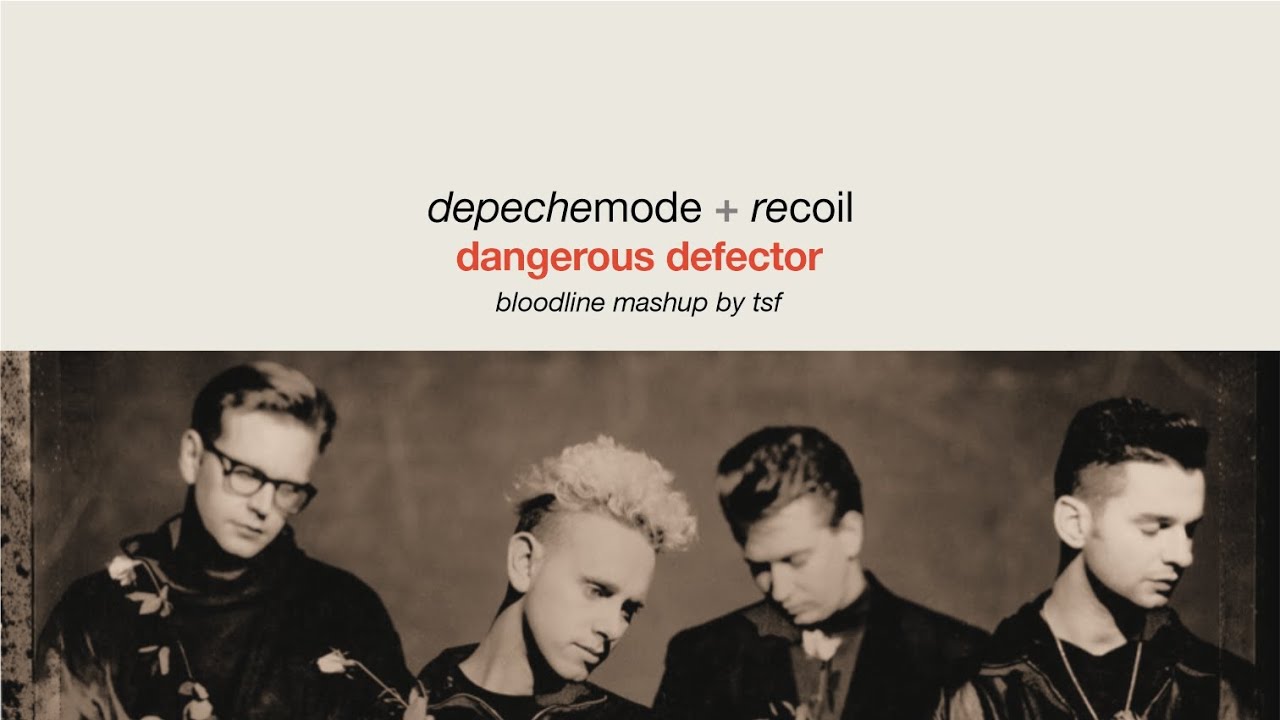 Depeche Mode vs Recoil - Dangerous Defector (Bloodline Mashup by TSF ...