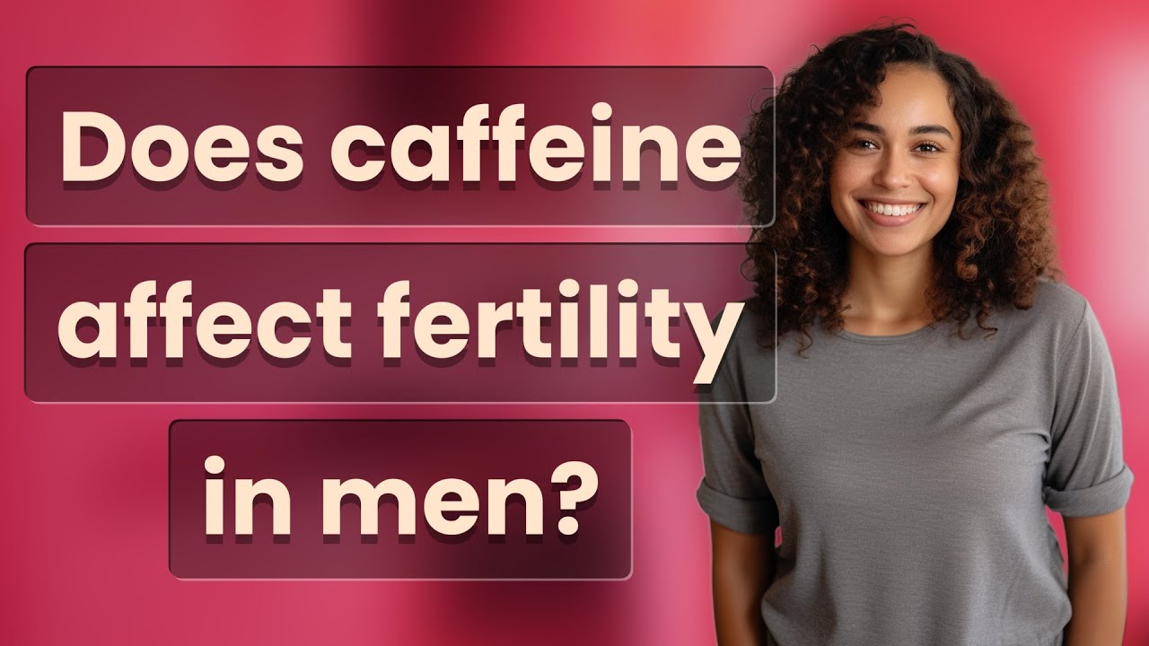 Does caffeine affect fertility in men? - YouTube