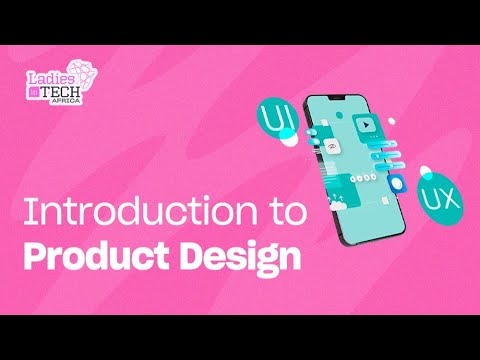 LADIES IN TECH AFRICA BOOTCAMP || INTRODUCTION TO PRODUCT DESIGN - YouTube