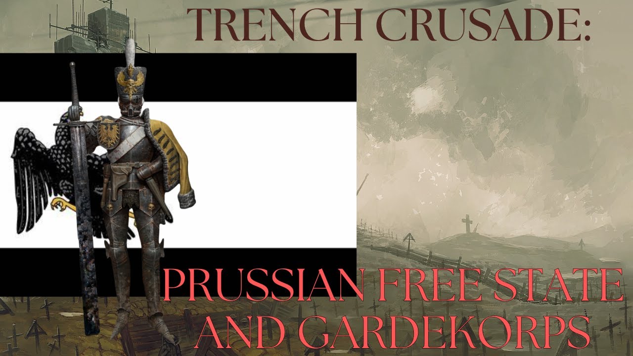 Trench Crusade: Prussian Free State and Gardekorps - YouTube