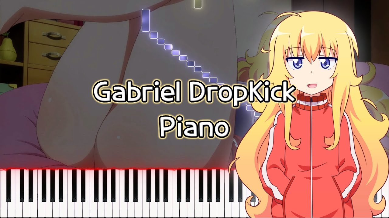 [Piano] Gabriel Dropout OP - Gabriel DropKick - YouTube