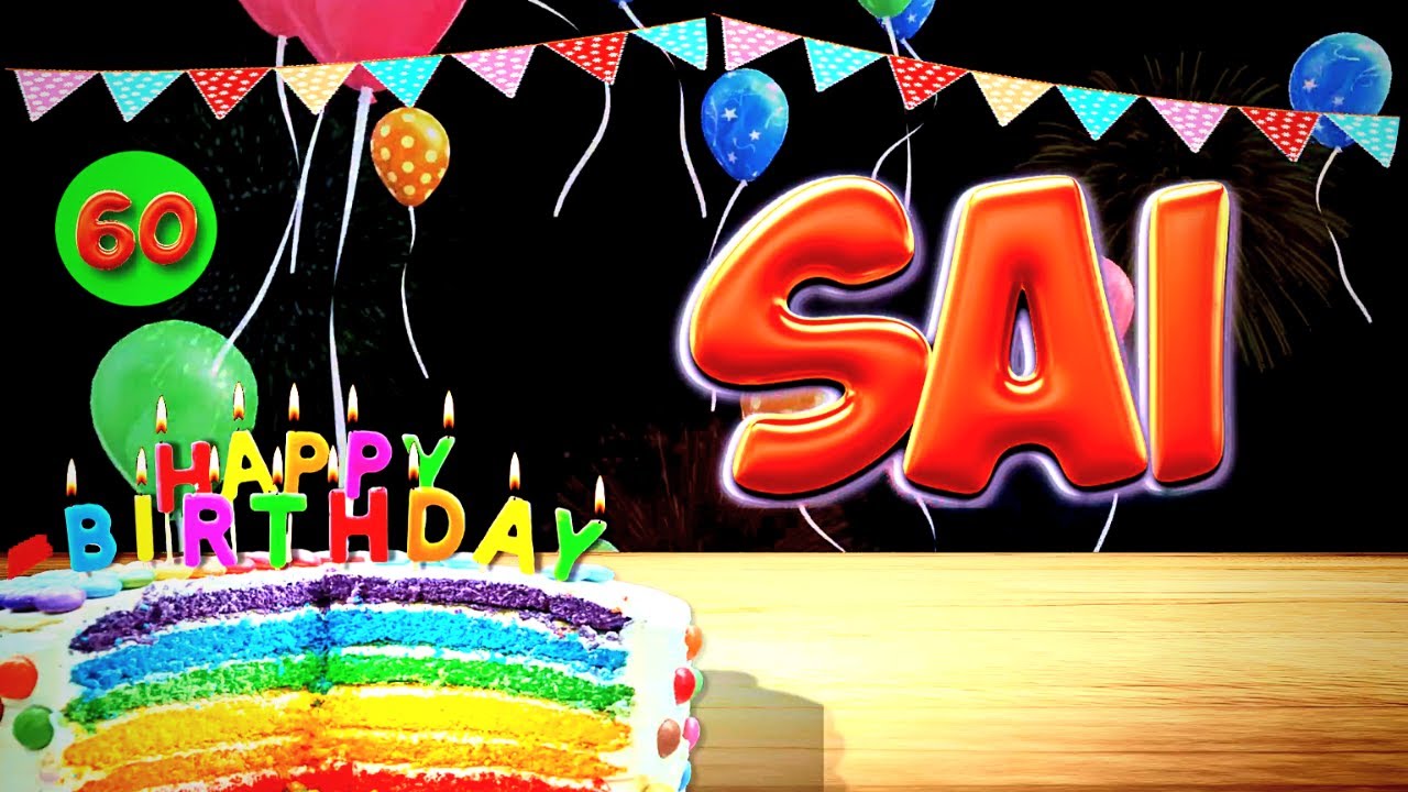 SAI Happy Birthday Song - Wish You Happy Birthday ( SAI ) - YouTube