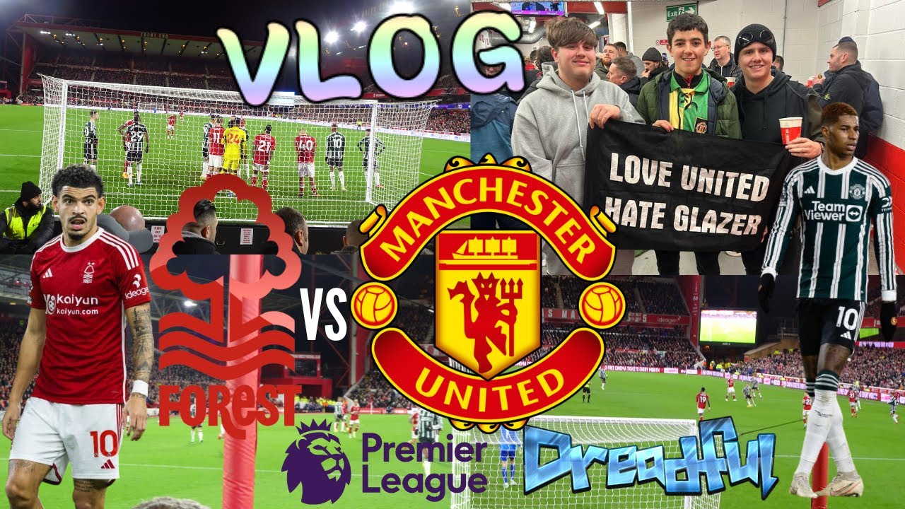 Nottingham Forest vs Manchester United vlog|DREADFUL - YouTube