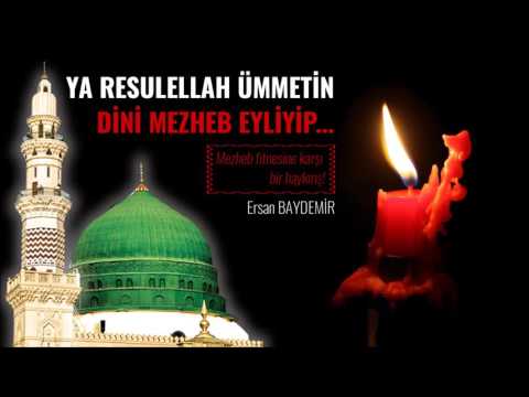 Ya Resulellah Ümmetin Dini Mezheb Eyliyip - Şiir
