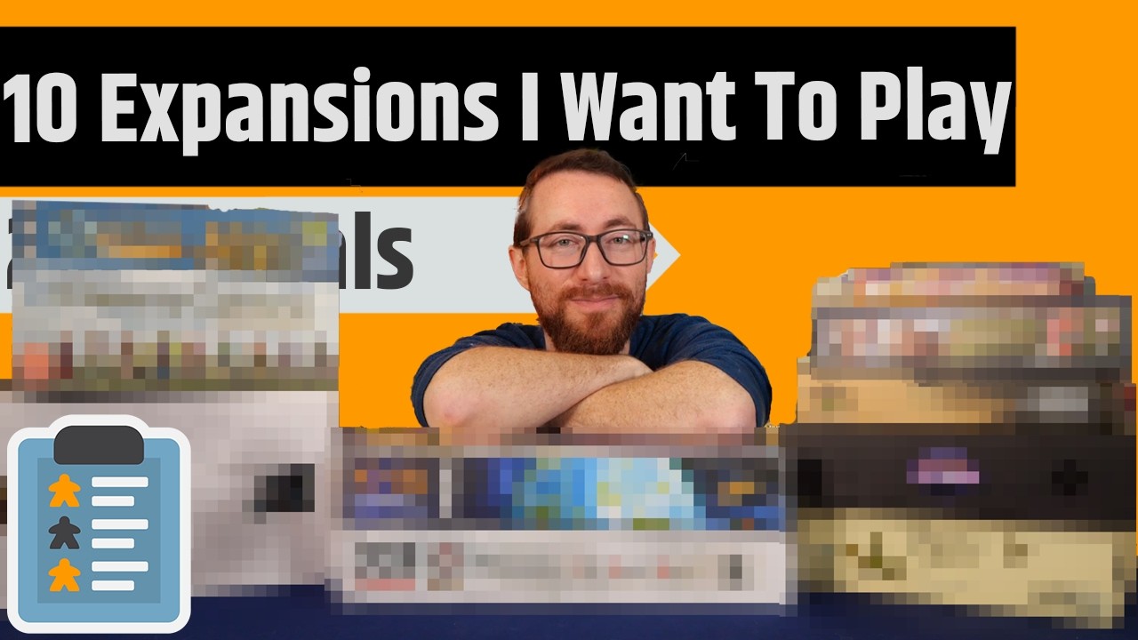 Top 10 Expansions I Want To Play - Going Through My Collection - YouTube